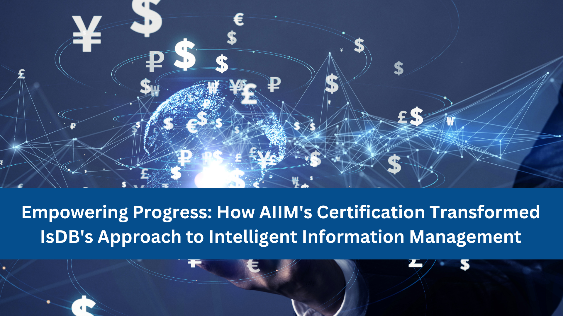 Empowering Progress: How AIIM's Certification Transformed IsDB's Approach to Intelligent ...